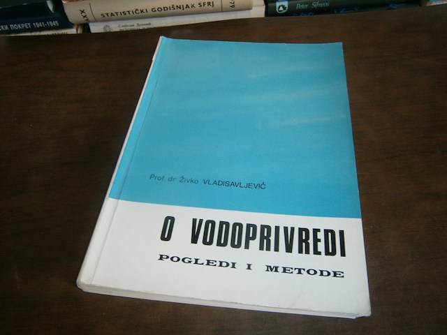 Zivko Vladisavljevic - O vodoprivredi pogledi i metode