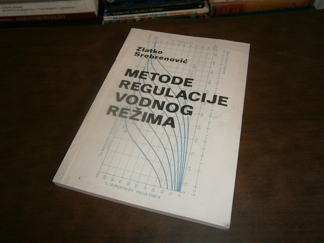 Zlatko Srebrenovic - Metode regulacije vodnog rezima