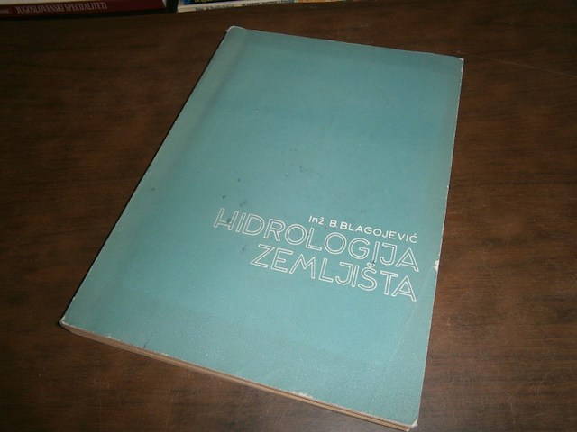 Bozidar Blagojevic - Hidrologija zemljista (RETKO)