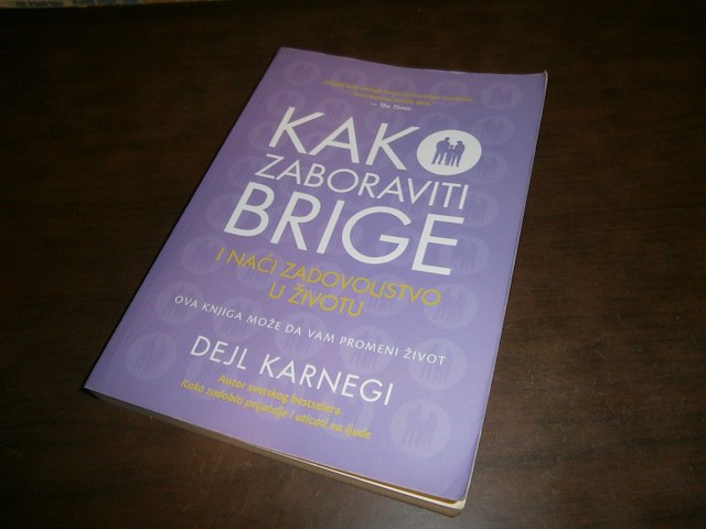 Dejl Karnegi - Kako zaboraviti brige