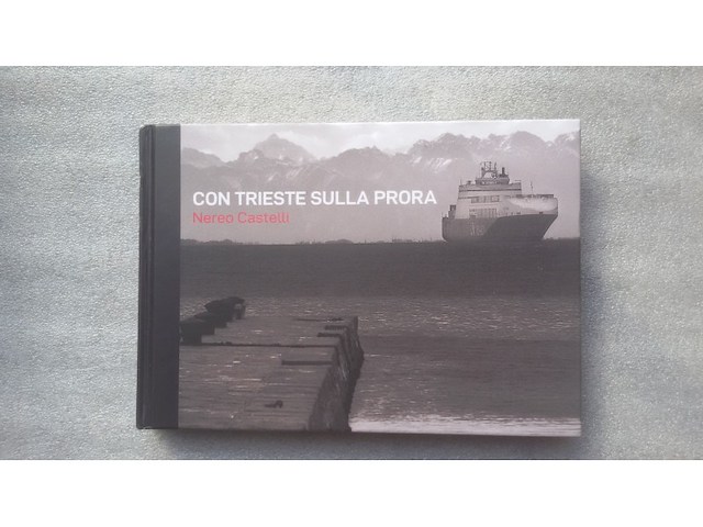 Con Trieste sulla prora-Nereo Castelli