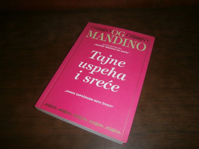 Og Mandino - Tajne uspeha i srece