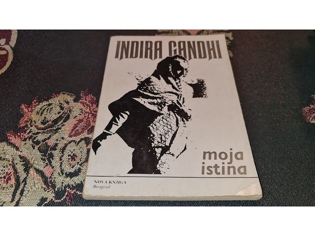 Indira Gandhi - Moja istina