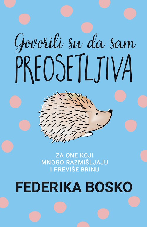 Govorili su da sam preosetljiva