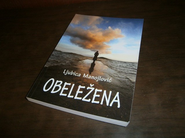 Ljubica Manojlovic - Obelezena