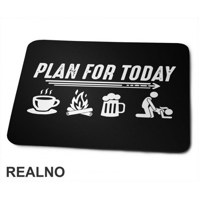 PLAN FOR TODAY - SYMBOLS - HUMOR - PODLOGA ZA MIŠ