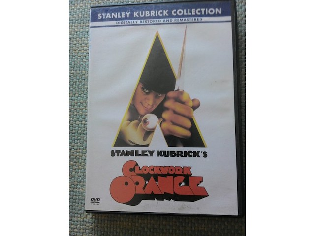 Clockwork orange / Stanley Kubrick s