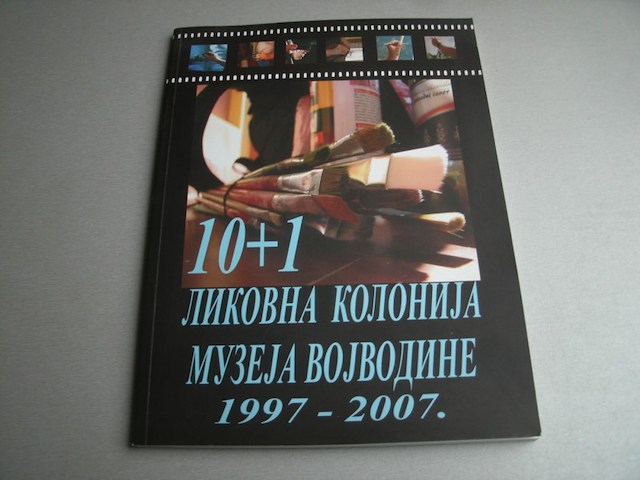 10+1 Likovna kolonija Muzeja Vovodine 1997-2007. retros