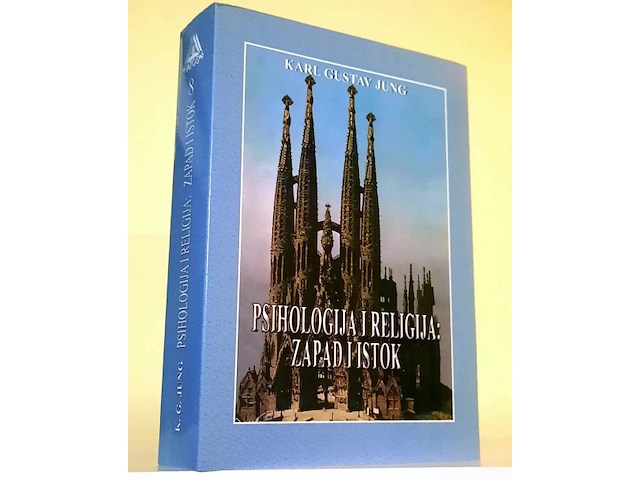 Karl Gustav Jung Psihologija i religija - Zapad i Istok