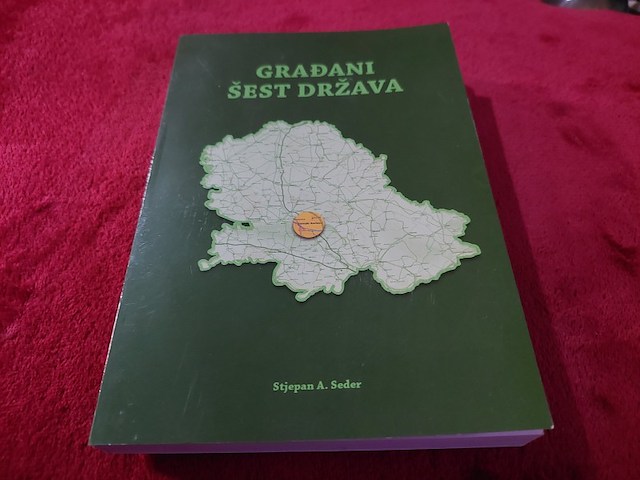 Građani šest država Stjepan A. Seder