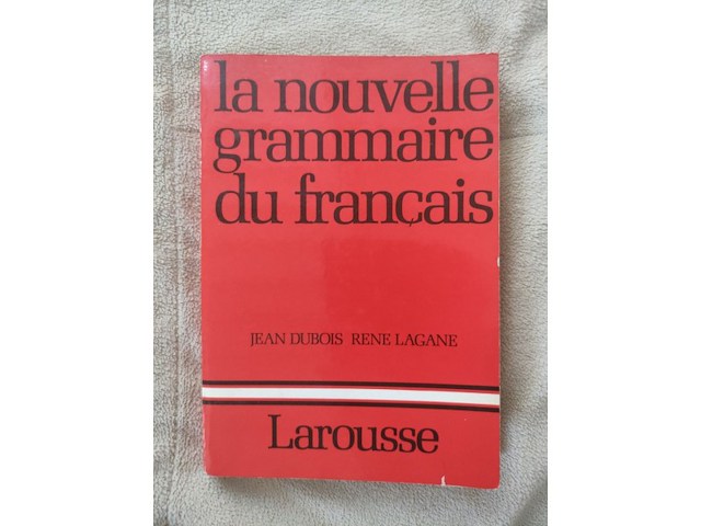 La nouvelle grammaire du français,J.Dubois-R.Lagane
