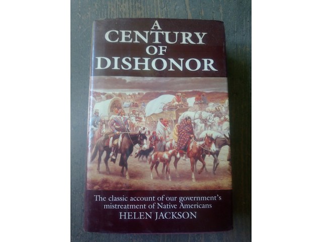 Helen Jackson: A CENTURY OF DISHONOR