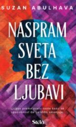 Naspram Sveta Bez Ljubavi Od Suzan Abulhava