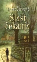 Slast Čekanja Od Ramiz Šaćirović