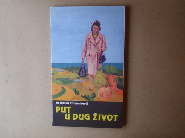 Boško Stamenković - PUT U DUG ŽIVOT