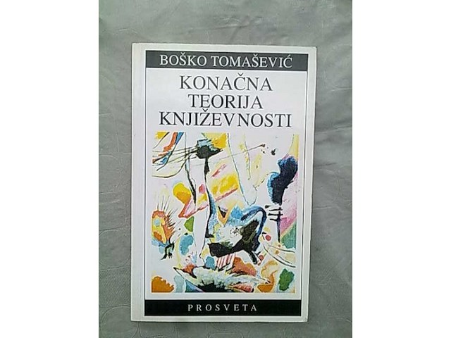 Konacna teorija knjizevnosti-Bosko Tomasevic