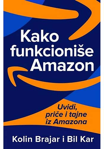 Kako funkcioniše Amazon – Kolin Brajar, Bil Kar