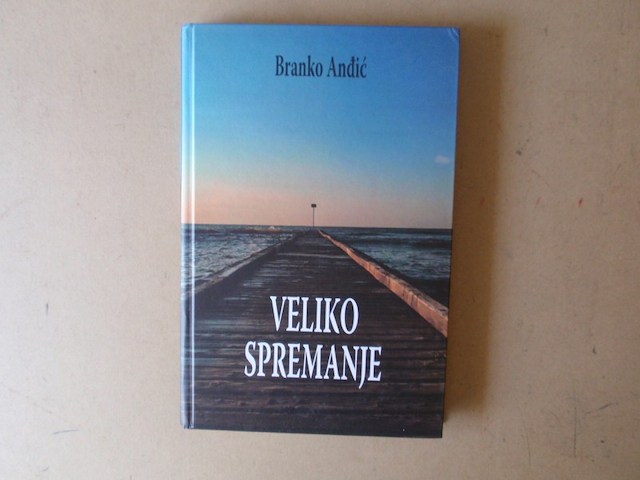 Branko Anđić - VELIKO SPREMANJE