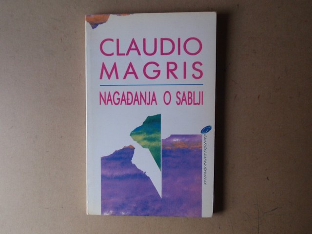 Claudio Magris - NAGAĐANJA O SABLJI