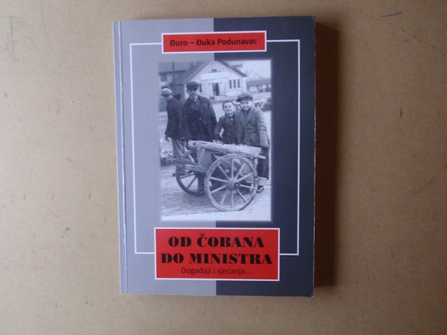 Đuro Đuka Podunavac - OD ČOBANA DO MINISTRA