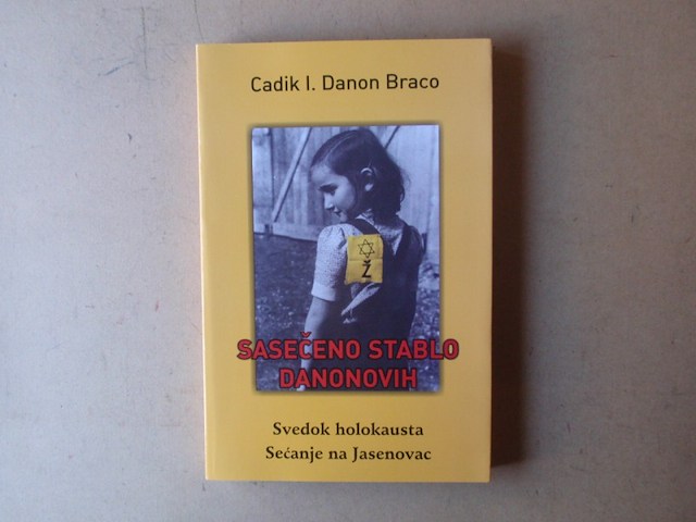 Cadik Danon Braco - SASEČENO STABLO DANONOVIH