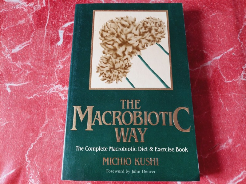 THE MACROBIOTIC WAY - MICHIO KUSHI