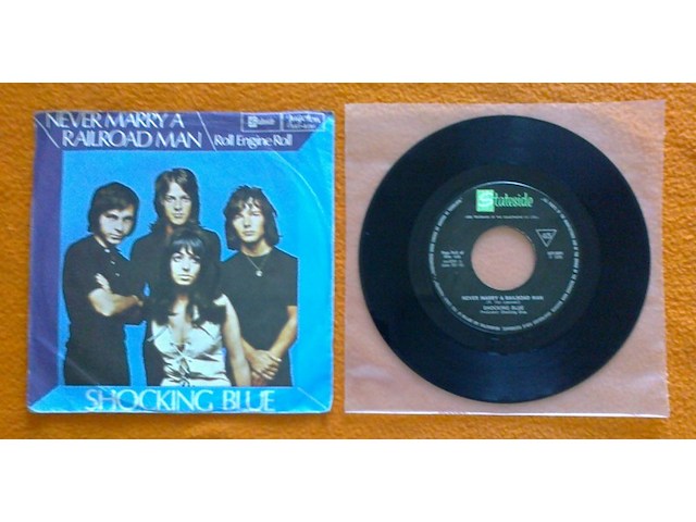 SHOCKING BLUE - Never Marry A Railroad Man (singl)