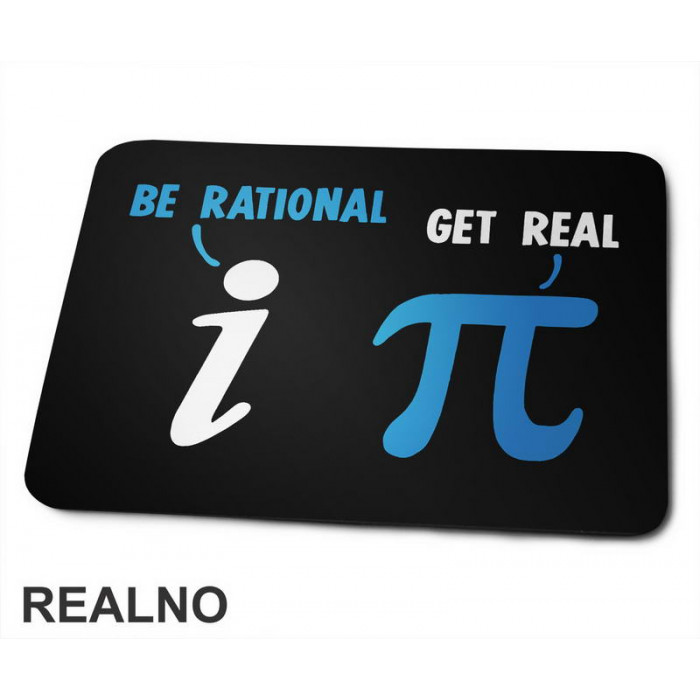 BE RATIONAL, GET REAL - GEEK - PODLOGA ZA MIŠ