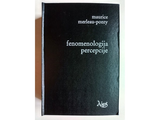 Maurice Merleau-Ponty, FENOMENOLOGIJA PERCEPCIJE