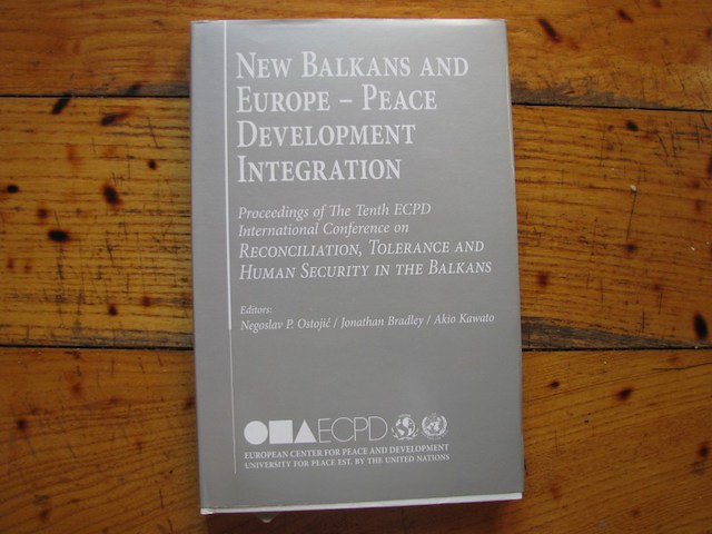 NEW BALKANS AND EUROPE PEACE DEVELOPMENT INTEGRATION