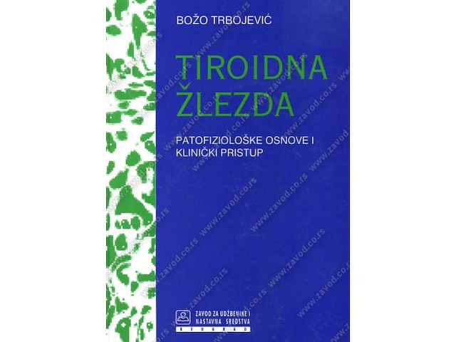 TIROIDNA ŽLEZDA - patofiziološke osnove i klinički pris