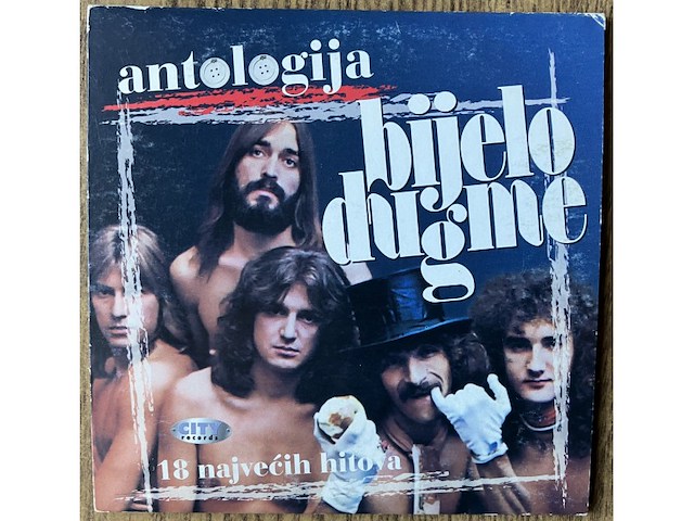 BIJELO DUGME - Antologija - 18 najvećih hitova