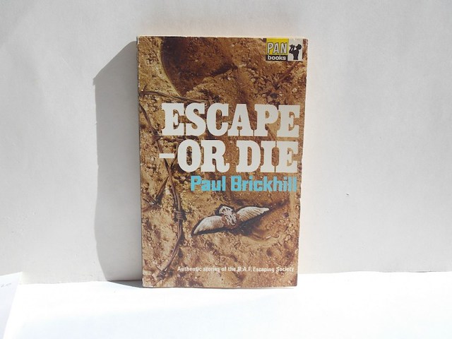 Escape or die Authentic stories of RAF Escaping Society
