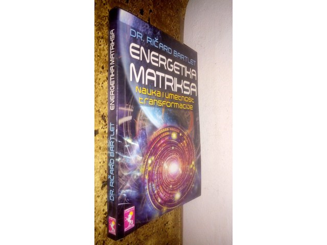 Energetika Matriksa / Umetnost transformacije