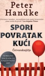 Spori Povratak Kući: Četvoroknjižje Od Peter Handke