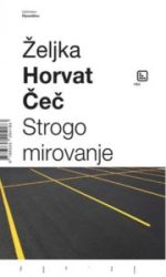 Strogo Mirovanje Od Željka Horvat Čeč