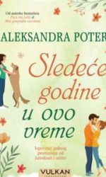 Sledeće Godine U Ovo Vreme Od Aleksandra Poter