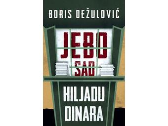 Jebo sad hiljadu dinara