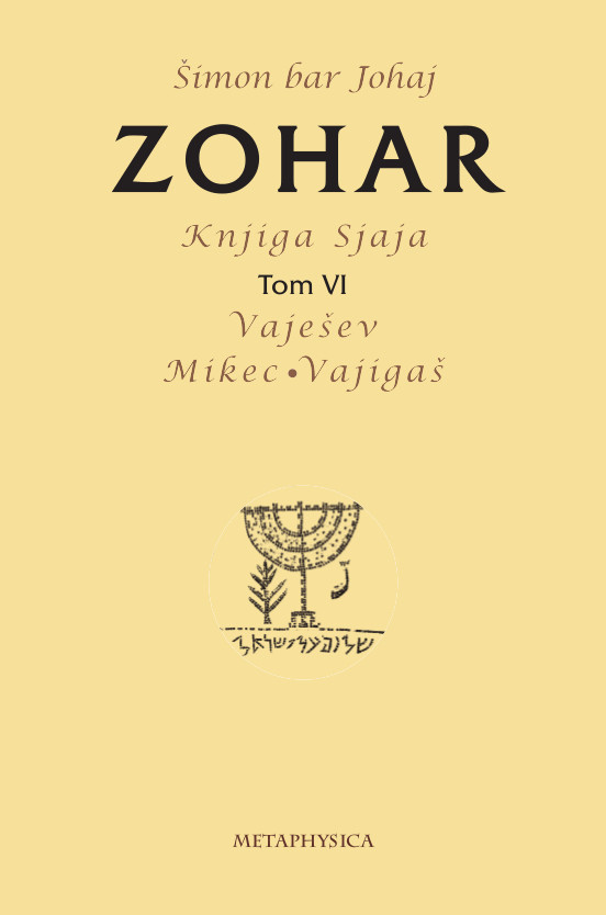 Zohar, Knjiga Sjaja Tom VI - Vaješev/Mikec/Vajigaš