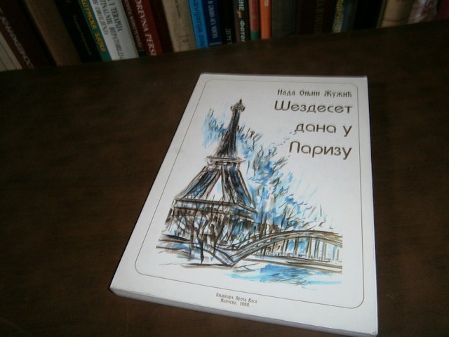 Nada Onjin Zuzic - Sezdeset dana u Parizu