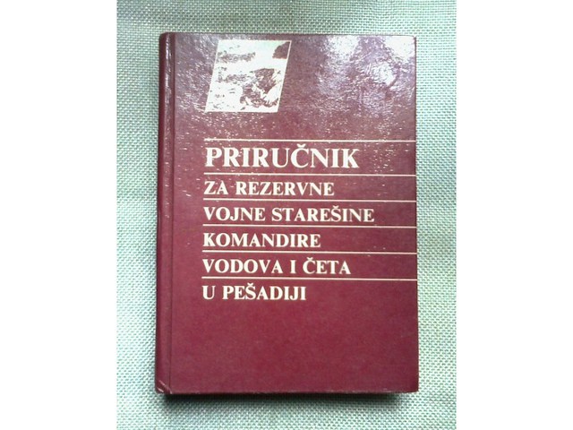 PRIRUČNIK za rez.vojne starešine kom.vodova i četa peš.