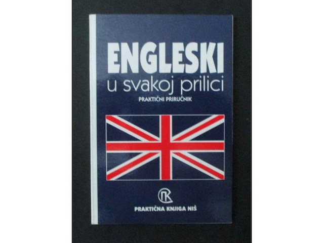 Engleski u Svakoj Prilici-Prakticni Prirucnik