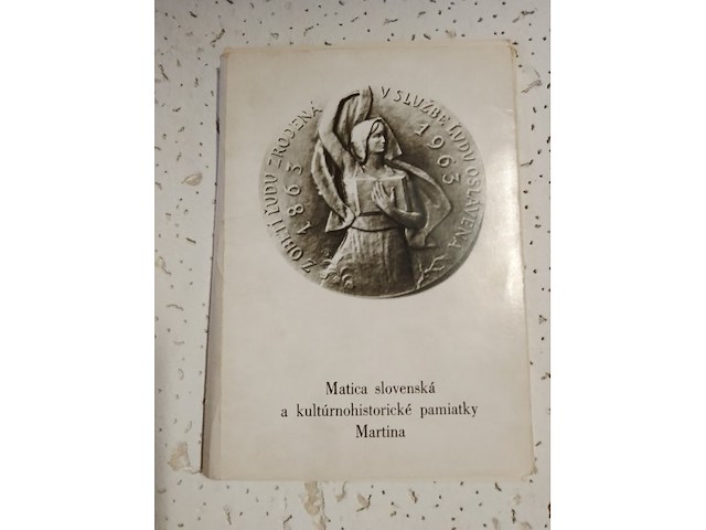Matica slovenská a kultúrnohistorické pamiatky Martina