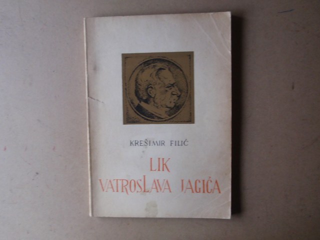 Krešimir Filić - LIK VATROSLAVA JAGIĆA