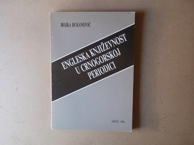 Bojka Đukanović - ENGLESKA KNJIŽEVNOST U CRNOGORSKOJ