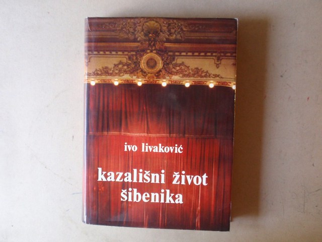 Ivo Livaković - KAZALIŠNI ŽIVOT ŠIBENIKA