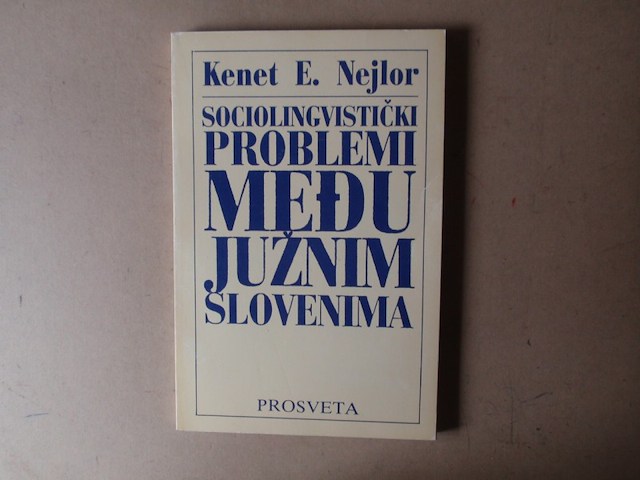 Kenet Nejlor - SOCIOLINGVISTIČKI PROBLEMI MEĐU JUŽNIM