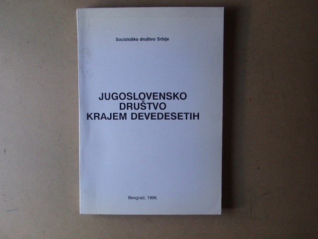 JUGOSLOVENSKO DRUŠTVO KRAJEM DEVEDESETIH