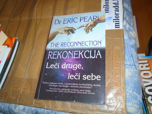 Rekonekcija,leči druge,leči sebe Dr.Eric Pearl