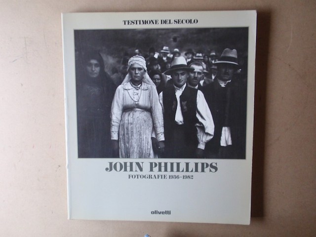 John Phillips - FOTOGRAFIE 1936 - 1982